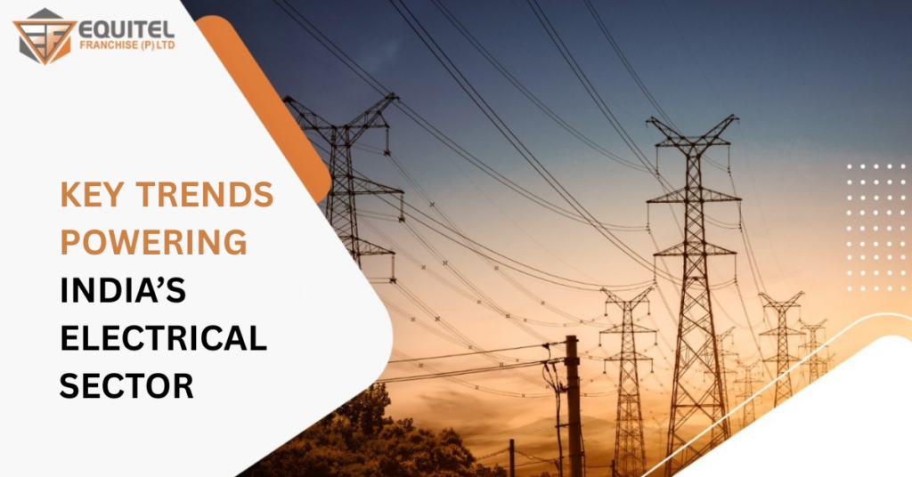 Distribution Revamp: Key Trends Powering India’s Electrical Sector ...